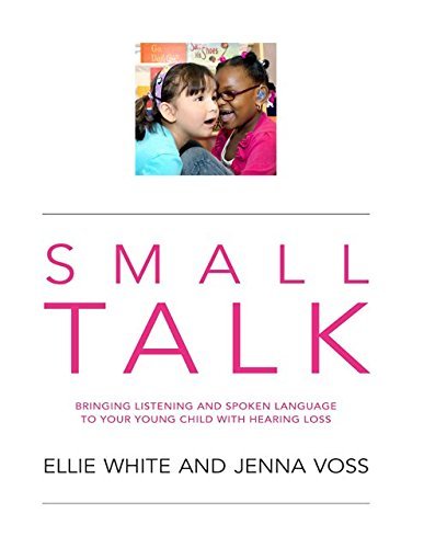 Small Talk: Bringing Listening and Spoken Language to Your Young Child ...