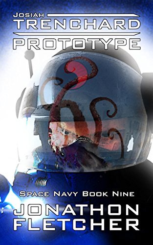 Josiah Trenchard - Prototype: Space Navy Series Book 9 by Jonathon ...