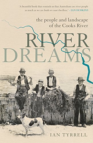 River Dreams : The people and landscape of the Cooks River by Ian ...
