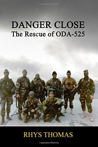 Danger Close: The Rescue of ODA-525 by Rhys Thomas | Goodreads