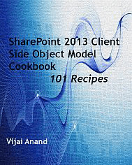 SharePoint 2013 Client Side Object Model Cookbook by Vijai Anand ...