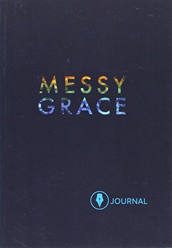 Messy Grace: Participant Journal by Caleb Kaltenbach | Goodreads