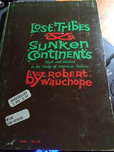Lost Tribes and Sunken Continents: Myth and Method in the Study of ...
