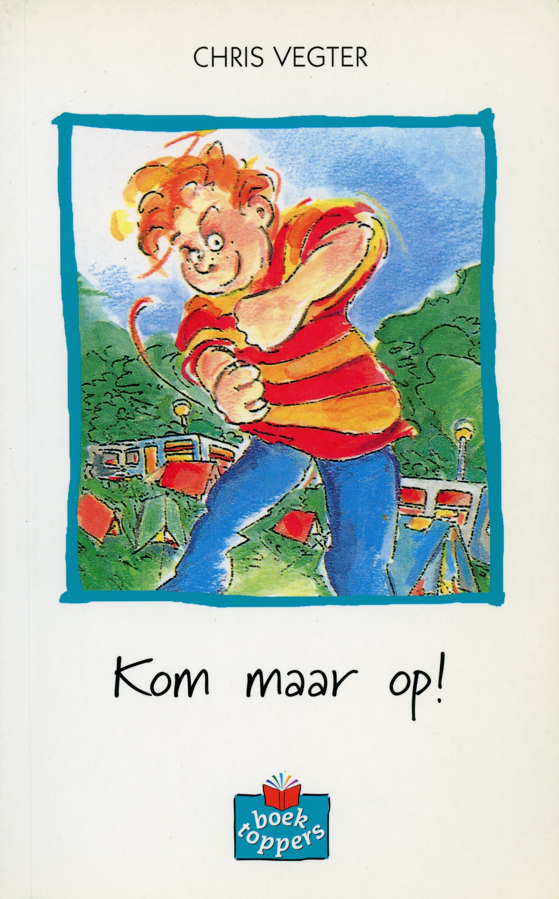 Kom maar op! by Chris Vegter | Goodreads