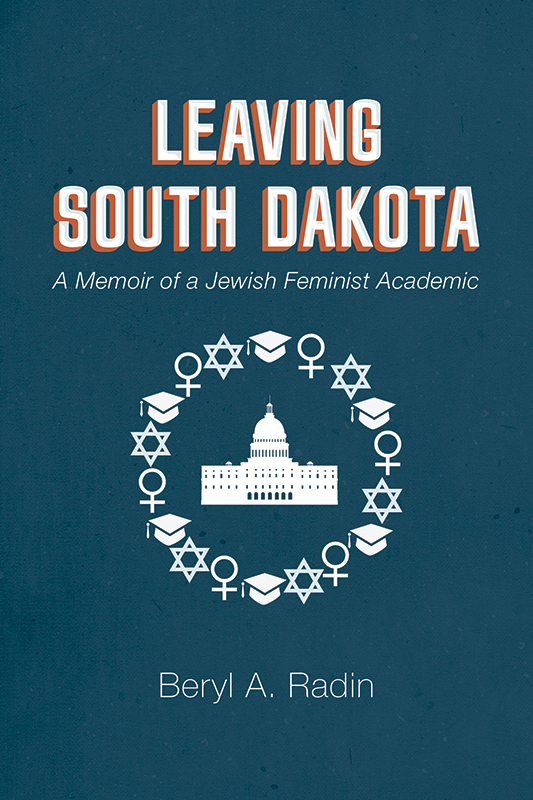 Leaving South Dakota: A Memoir of a Jewish Feminist Academic by Beryl A ...