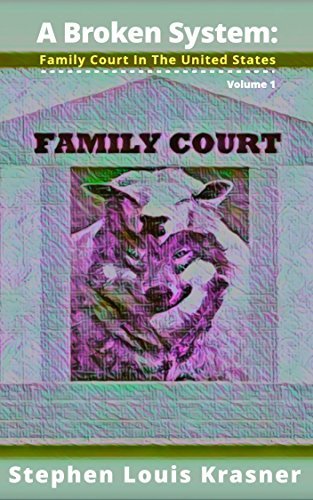 A Broken System: Family Court in the United States by Stephen Louis ...