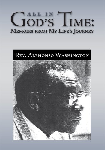 All in God's Time:: Memoirs from My Life's Journey by Rev. Alphonso ...