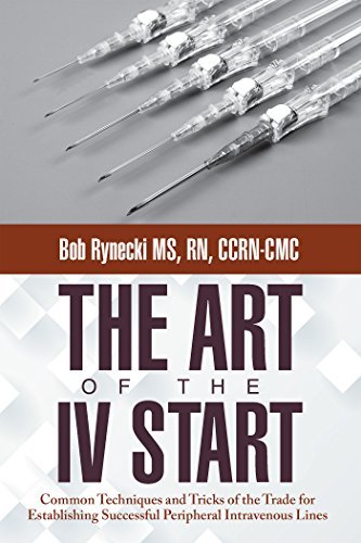 The Art of the Iv Start: Common Techniques and Tricks of the Trade for ...