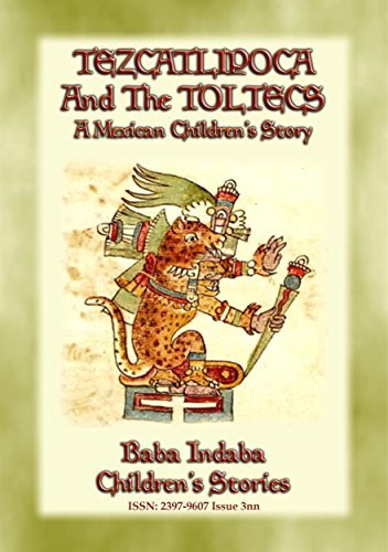 Tezcatlipoca and the Toltecs - A Toltec Legend from Ancient Anahuac by ...