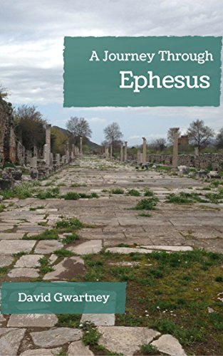 A Journey Through Ephesus by David Gwartney | Goodreads