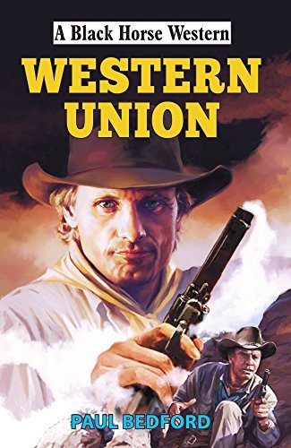 Western Union (Black Horse Western Book 0) by Paul Bedford | Goodreads