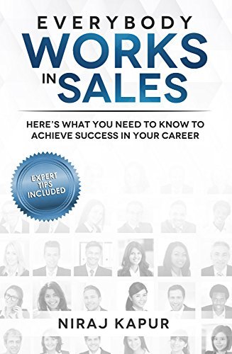 Everybody Works In Sales: Here's What You Need To Know To Achieve ...