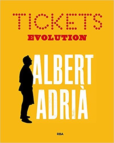 Tickets evolution by Albert Adrià | Goodreads