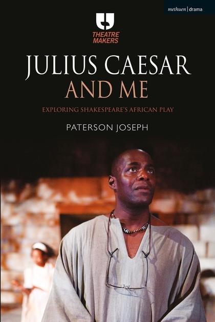 Julius Caesar and Me: Exploring Shakespeare's African Play by Paterson ...