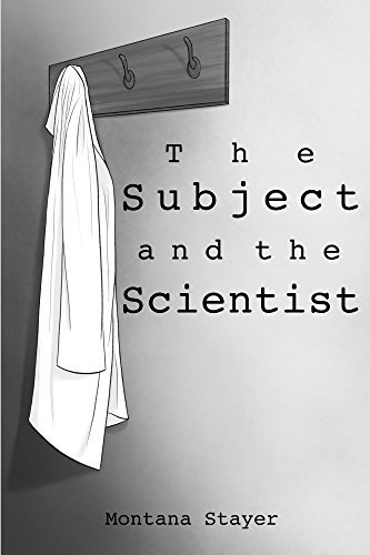 The Subject and the Scientist by Montana Stayer | Goodreads