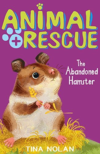 The Abandoned Hamster (Animal Rescue Book 7) by Tina Nolan | Goodreads