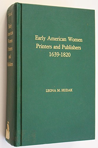Early American Women Printers and Publishers, 1639-1820 by Leona M ...