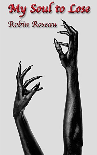 My Soul to Lose (Games People Play Book 3) by Robin Roseau | Goodreads