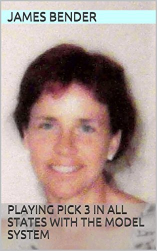 Playing Pick 3 In All States WIth The Model System by James Bender ...