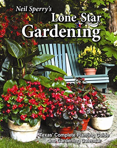 Neil Sperry's Lone Star Gardening by Neil Sperry | Goodreads