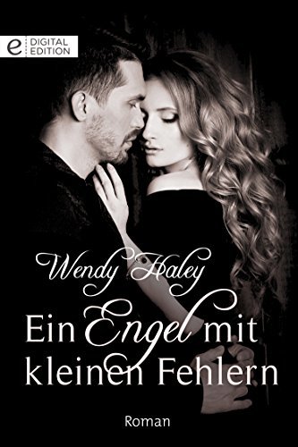 Ein Engel mit kleinen Fehlern (Digital Edition) by Wendy Haley | Goodreads