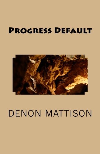 Progress Default by Mr Denon Michael Mattison | Goodreads