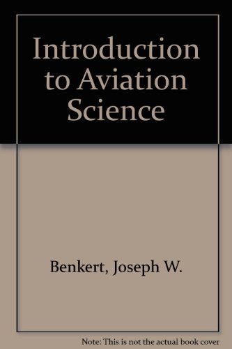 Introduction to aviation science by Joseph W Benkert | Goodreads