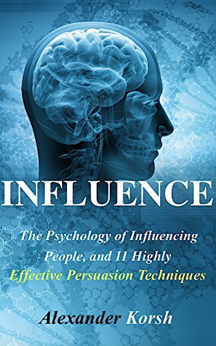 Influence: The Psychology of Influencing People, and 11 Highly ...