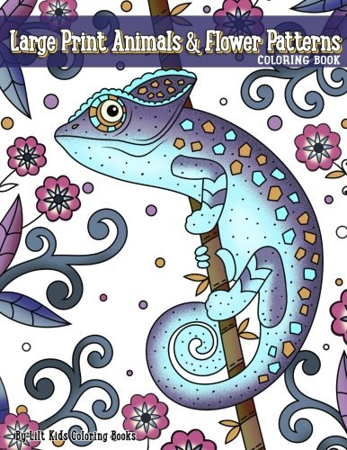 Large Print Animals & Flower Patterns Coloring Book by Lilt Kids ...