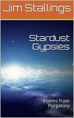 Stardust Gypsies: Poems from Purgatory by Jim Stallings | Goodreads