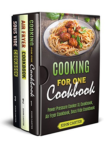 Cooking For One Cookbook: Power Pressure Cooker XL Cookbook, Air Fryer ...