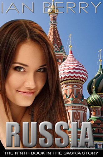 Russia: The Ninth Book in the Saskia Story by Ian Berry | Goodreads