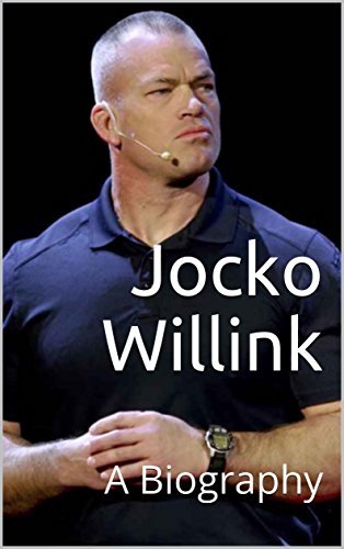 Jocko Willink: A Biography by Matt Freeman | Goodreads