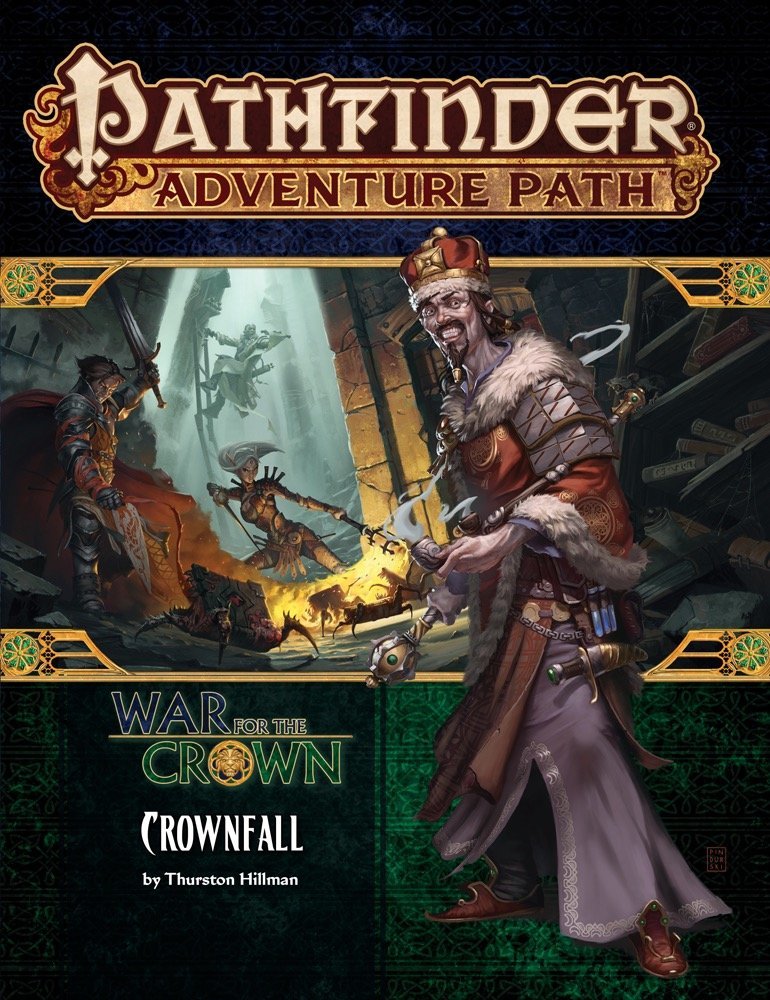 Pathfinder Adventure Path #127: Crownfall by Thurston Hillman | Goodreads