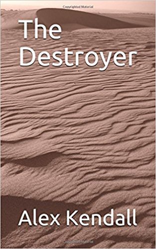 The Destroyer (The Destroyer #1) by Alex Kendall | Goodreads