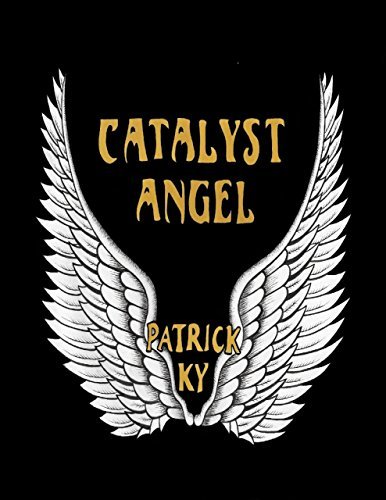 CATALYST ANGEL by Patrick Ky | Goodreads