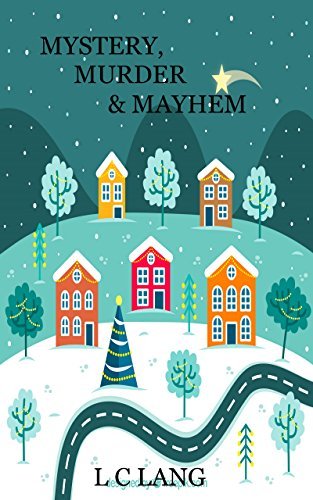 Mystery, Murder & Mayhem by L.C. Lang | Goodreads