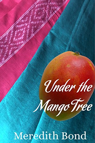 Under the Mango Tree: A Parents Novella by Meredith Bond | Goodreads
