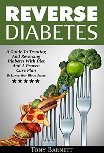 Reverse Diabetes: A Guide To Treating And Reversing Diabetes With Diet ...