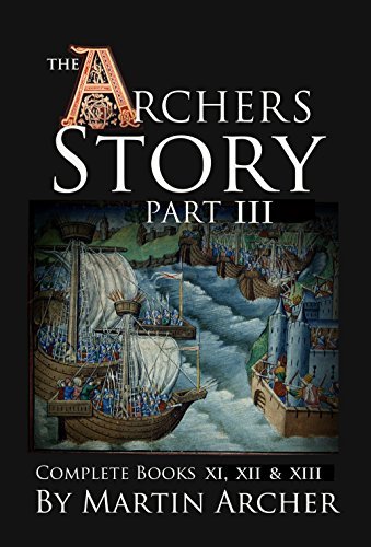 Archers Story Part III Complete books XI, XII, and XIII by Martin ...