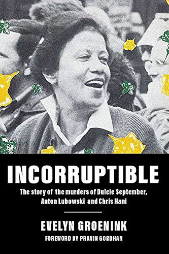 Incorruptible: The Story of the Murders of Dulcie September, Anton ...