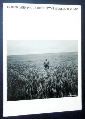 An Open Land: Photographs of The Midwest, 1982-1982 by (Editor) Rhondal ...