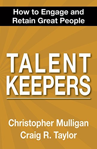 Talent Keepers: How To Engage and Retain Great People by Christopher ...