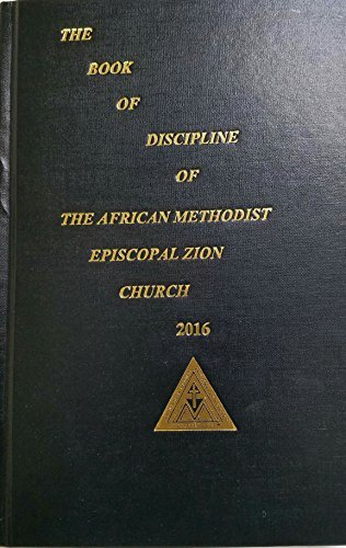 The Book Of Discipline Of The African Methodist Episcopal Zion Church ...