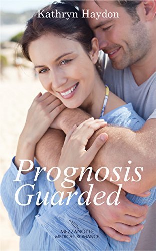 Prognosis Guarded: Mezzanotte Medical Romance by Kathryn Haydon | Goodreads