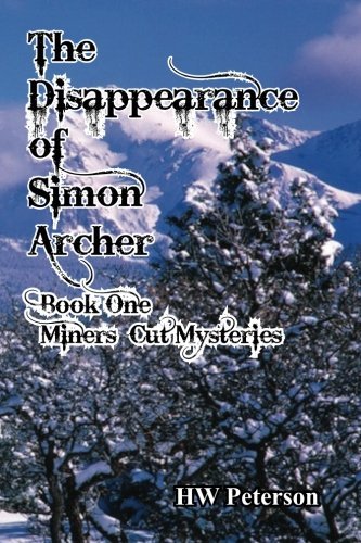 The Disappearance of Simon Archer: Book I in The Miners' Cut Mystery ...