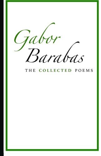 Gabor Barabas Collected Poems by Gabor Barabas | Goodreads