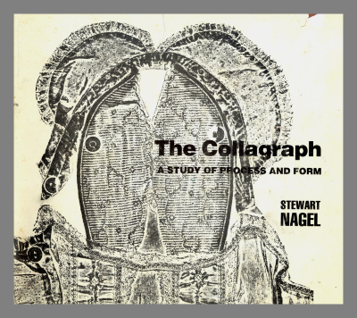 The collagraph : a study of process and form by Stewart Nagel | Goodreads