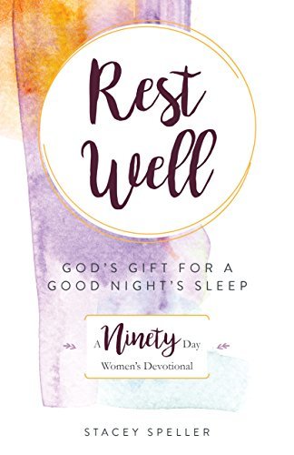 Rest Well: God's Gift for a Good Night's Sleep: A Women's 90-Day ...