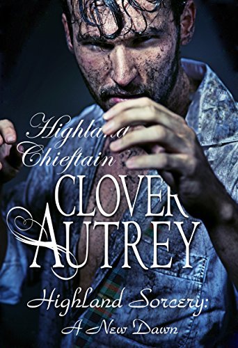 Highland Chieftain (Highland Sorcery Book 9) by Clover Autrey | Goodreads